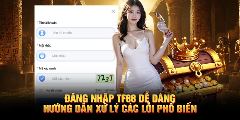 Đăng Nhập TF88 Dễ Dàng - Hướng Dẫn Xử Lý Các Lỗi Phổ Biến